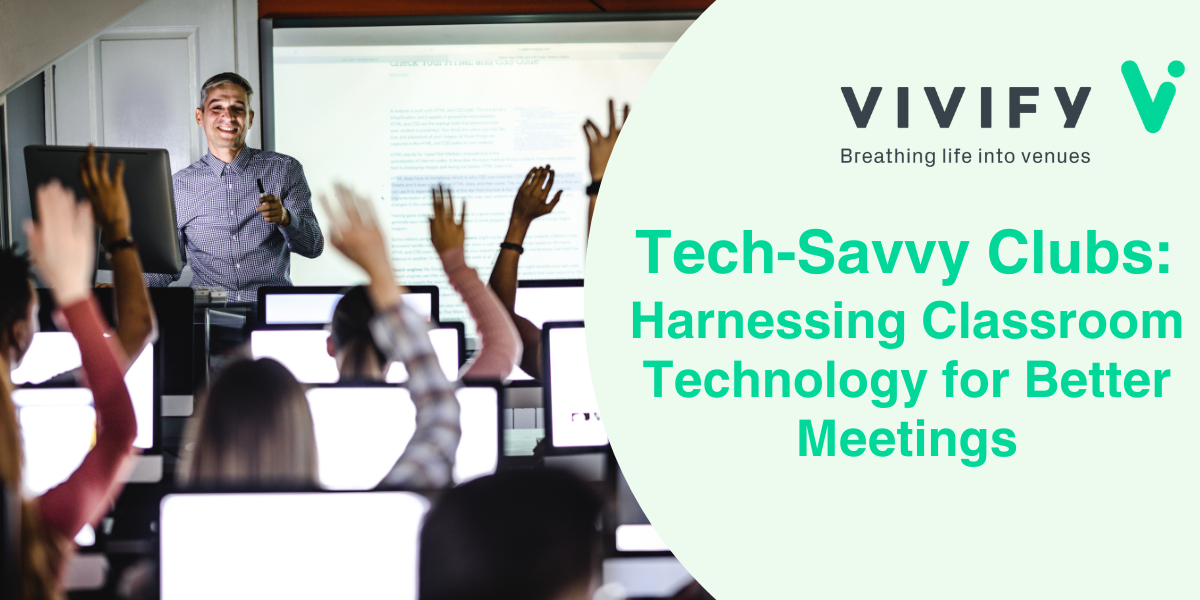 Tech-Savvy Clubs: Harnessing Classroom Technology for Better Meetings